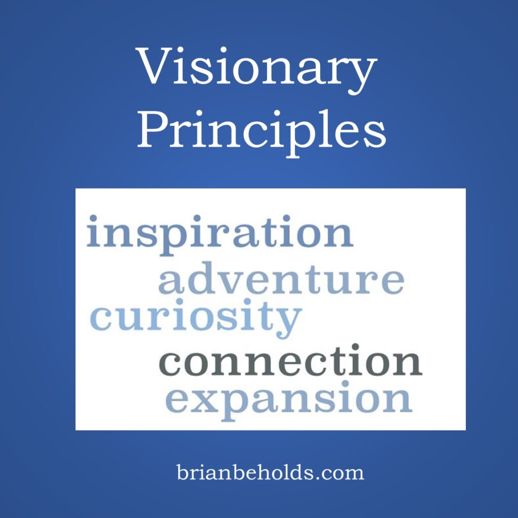 Visionary Principles: important to behold • Brian Beholds